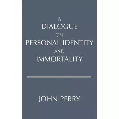 Dialogue on Personal Identity & Immortality | The University of Texas ...